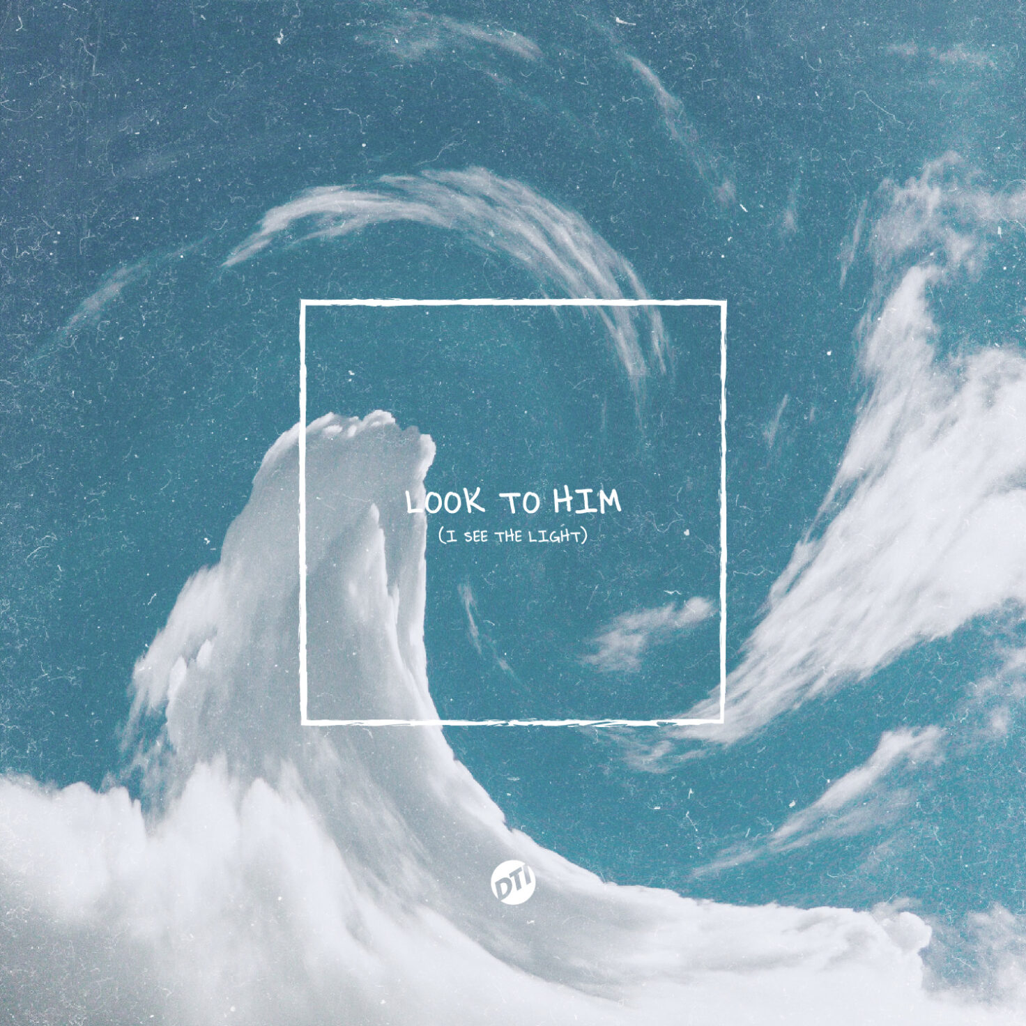 Look To Him (I See The Light) | 2022