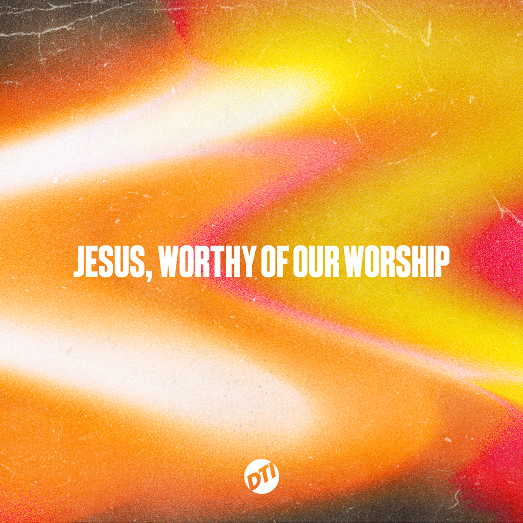 Jesus, Worthy Of Our Worship | 2023