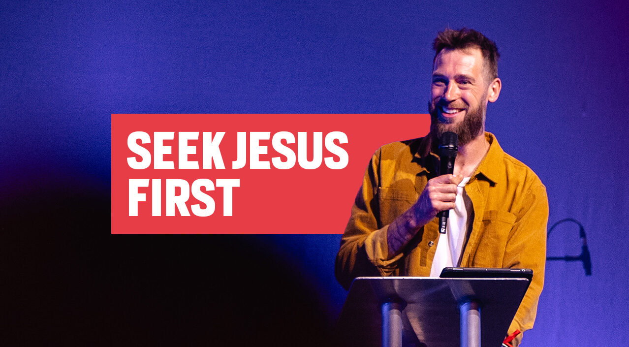 Seek Jesus First | Tim Alford